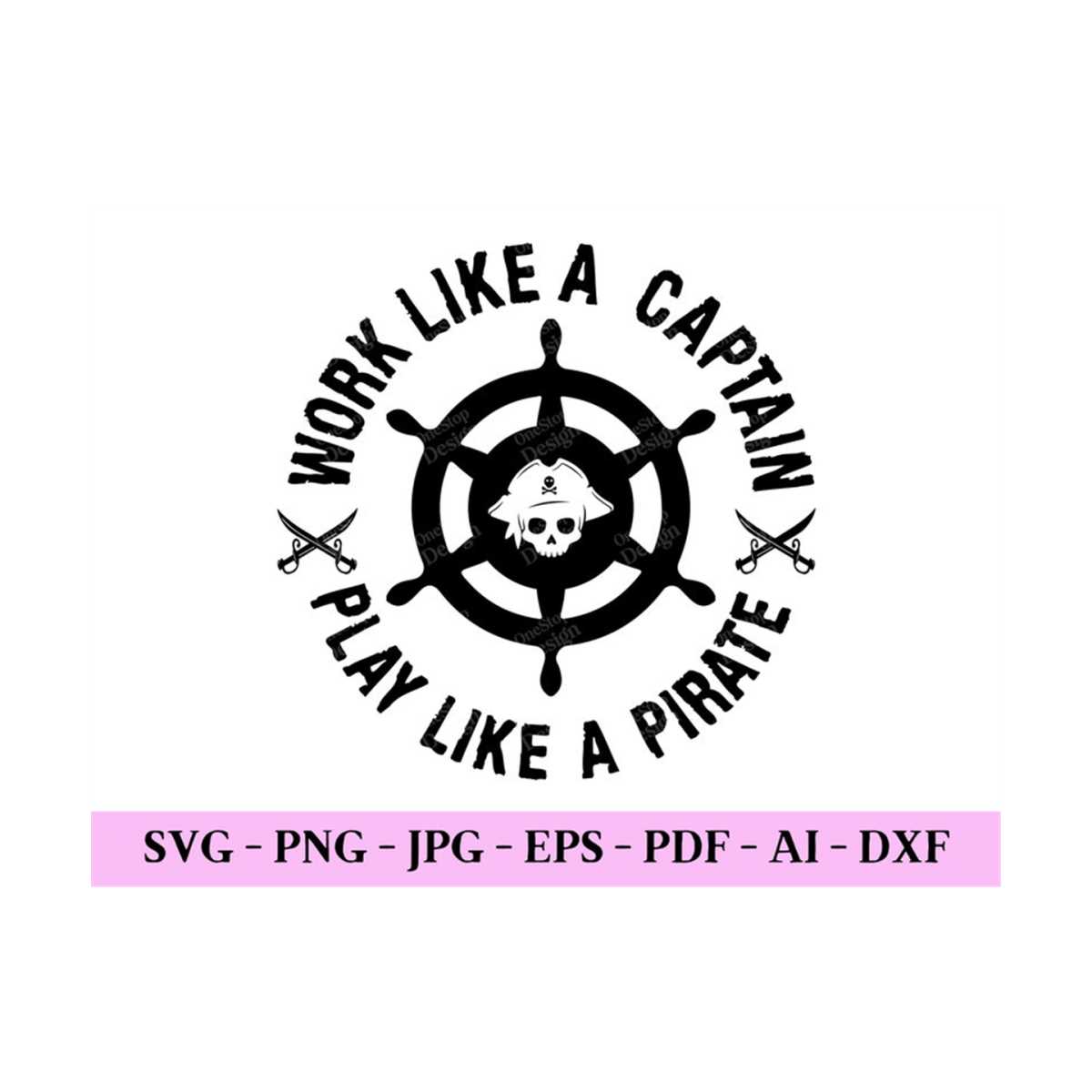 Work Like A Captain Play Like A Pirate Svg, Pirate Life Svg, | Inspire ...