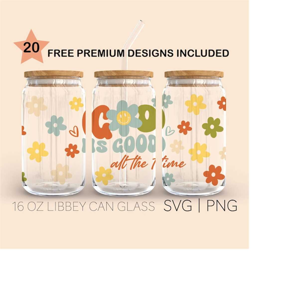 God Is Good All The Time, 16 Oz libbey Glass Svg, God Is Goo | Inspire ...
