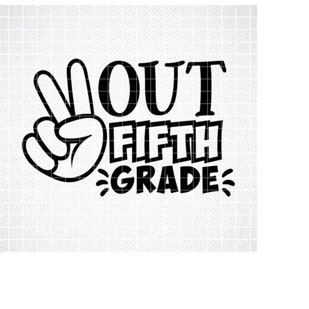 Peace Out Fifth Grade Svg, Kids Graduation Shirt Svg, Last D - Inspire ...