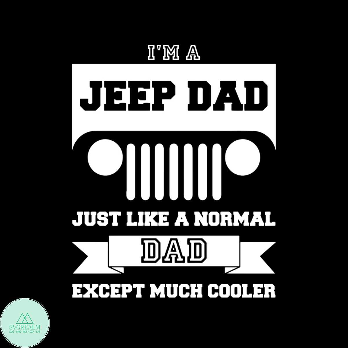 Im A Jeep Dad Svg, Vehicle Svg, Jeep Dad Svg, Normal Dad Svg | Inspire ...
