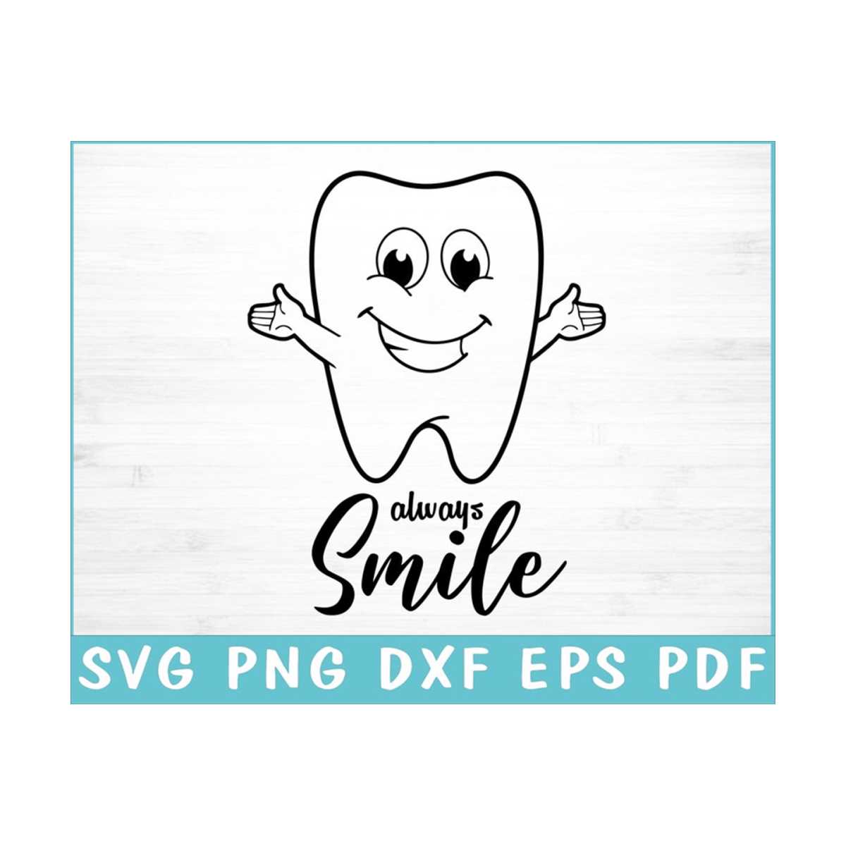 Always Smile Svg - Dental Svg - Teeth Svg - Dental Shirt Svg | Inspire ...