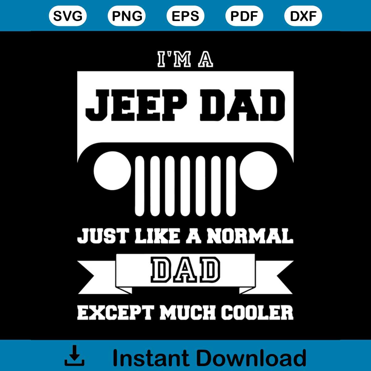 Im A Jeep Dad Just Like A Normal Dad Except Much Cooler Svg, | Inspire ...