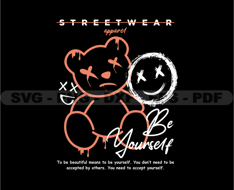 Be Yourself Teddy Bear Stretwear, Teddy Bear Tshirt Design, | Inspire ...