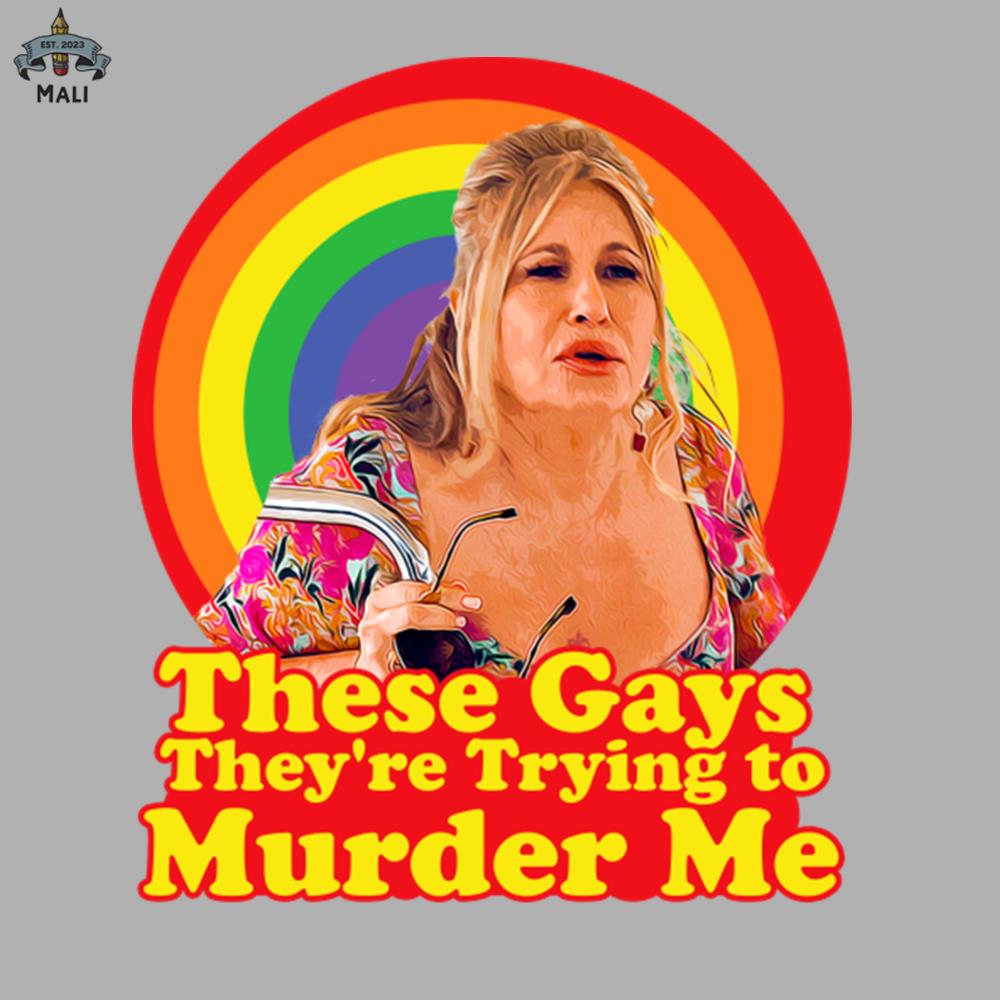 These Gays Theyre Trying to Murder Me Sublimation PNG Downlo - Inspire Uplift