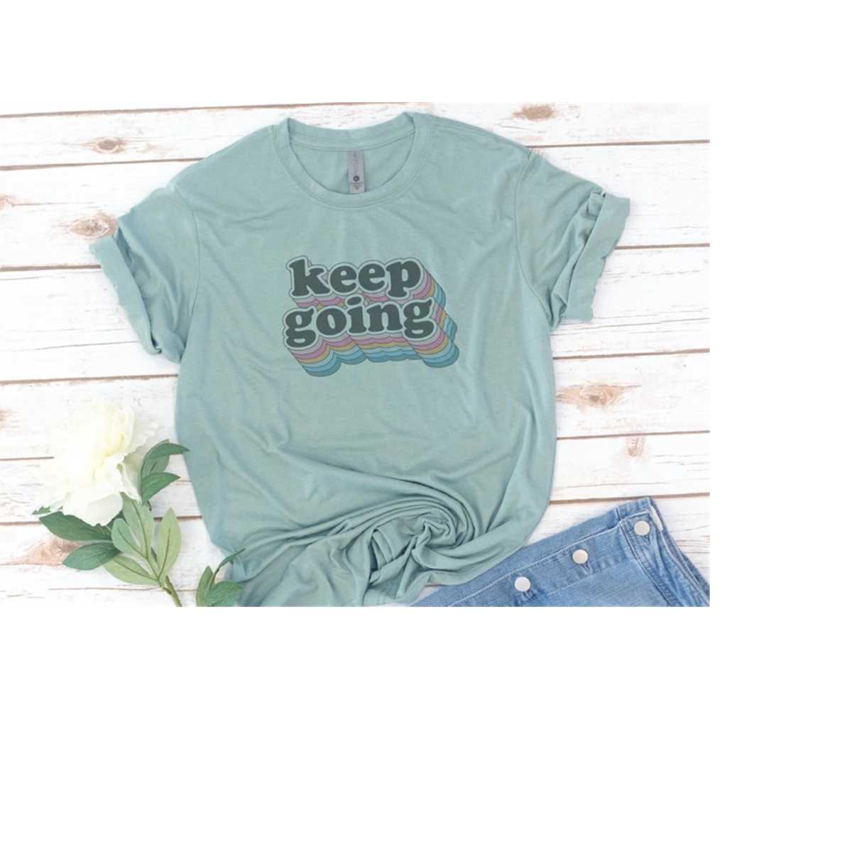 Keep Going, Christian Shirt, Jesus, Motivational, Inspiratio | Inspire Uplift