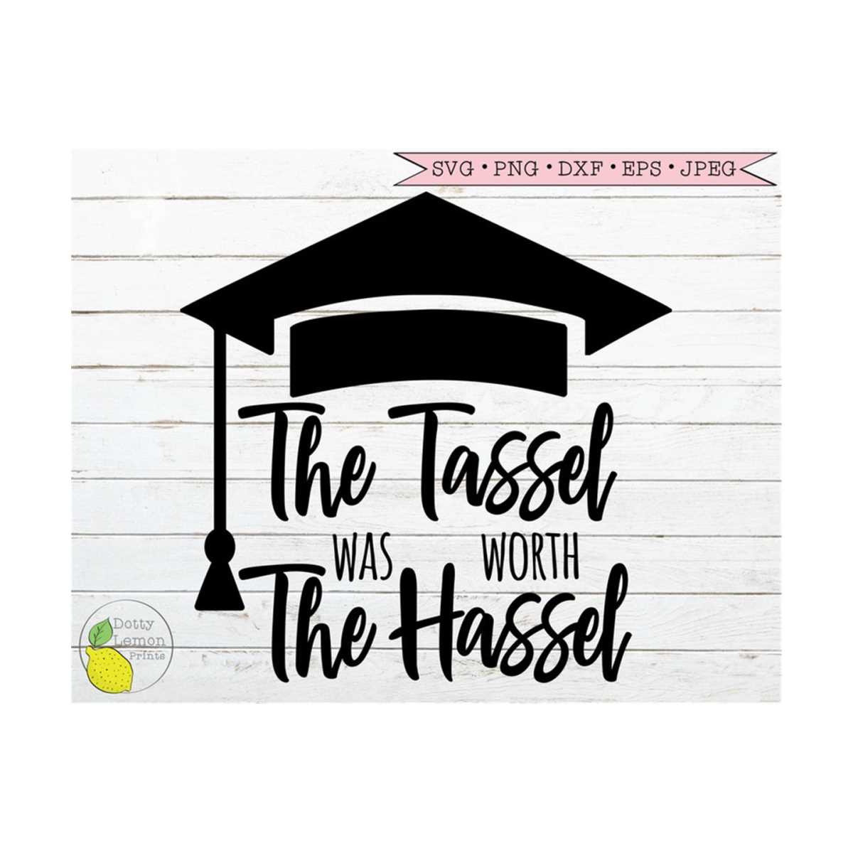 Graduation SVG, Senior 2022 svg The Tassel Was Worth The Has - Inspire ...