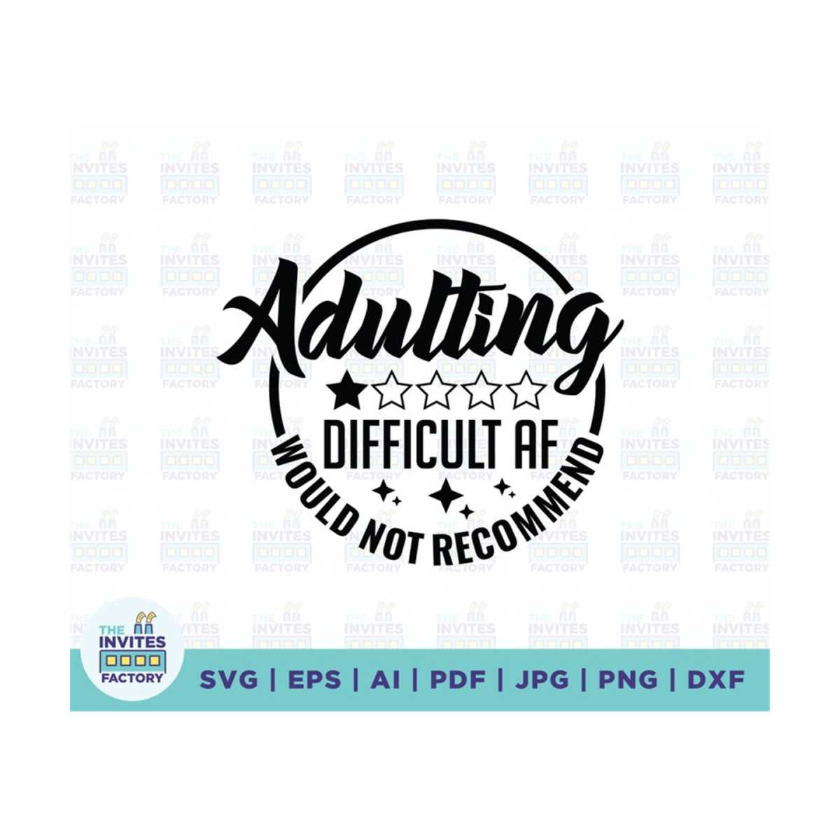 Adulting Difficult AF Wouldn't Recommend svg, Adulting svg, | Inspire ...