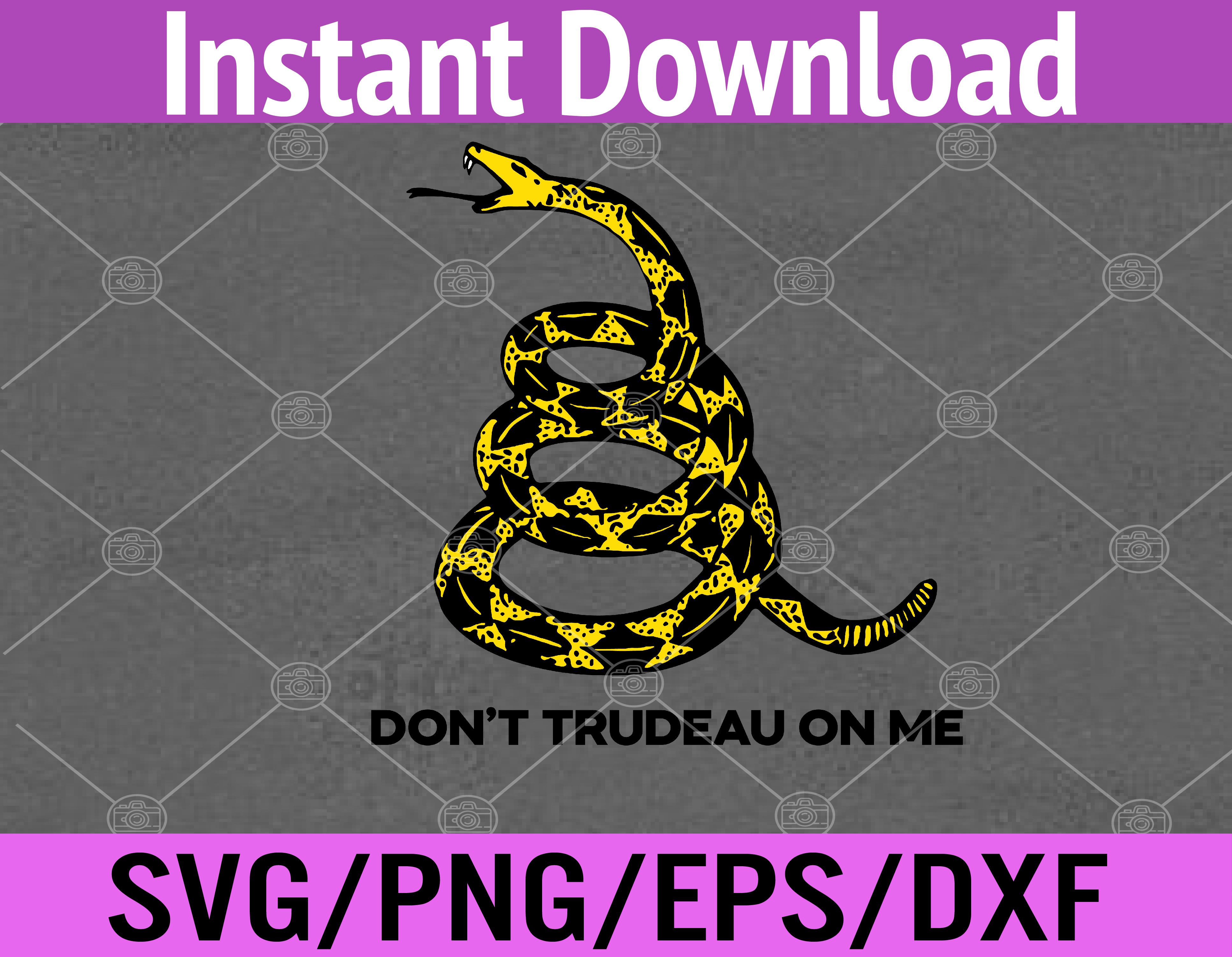 DON'T TRUDEAU ON ME Svg, Eps, Png, Dxf, Digital Download | Inspire Uplift