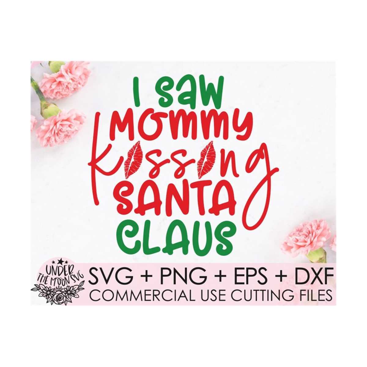 I Saw Mommy Kissing Santa Claus Svg /I Saw Mommy Kissing San | Inspire ...