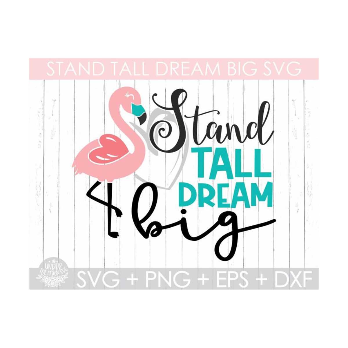 Flamingo Stand Tall and Dream Big Svg,Digital Download,Girls | Inspire ...