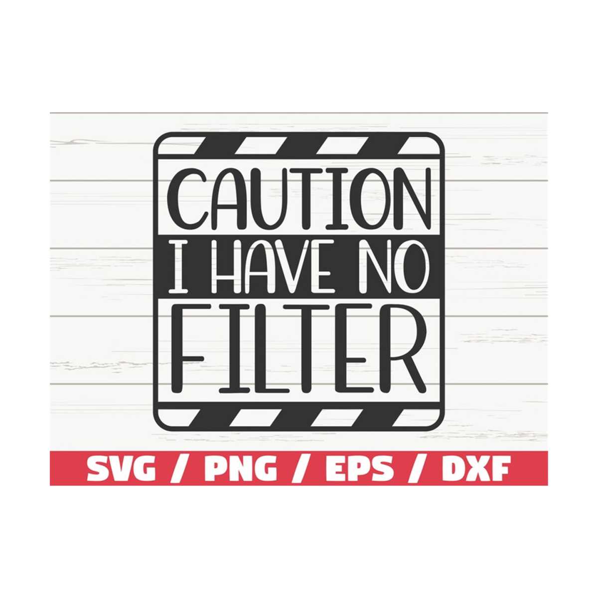 Caution I Have No Filter SVG / Cut File / Cricut / Funny Sar | Inspire ...