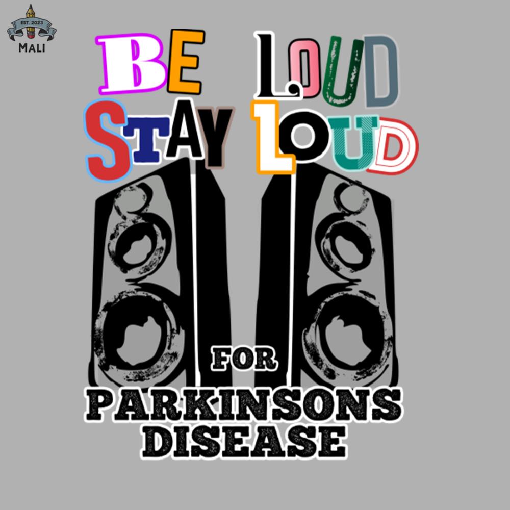 Be LOUD Stay LOUD for PARKINSONS disease Sublimation PNG Dow - Inspire ...