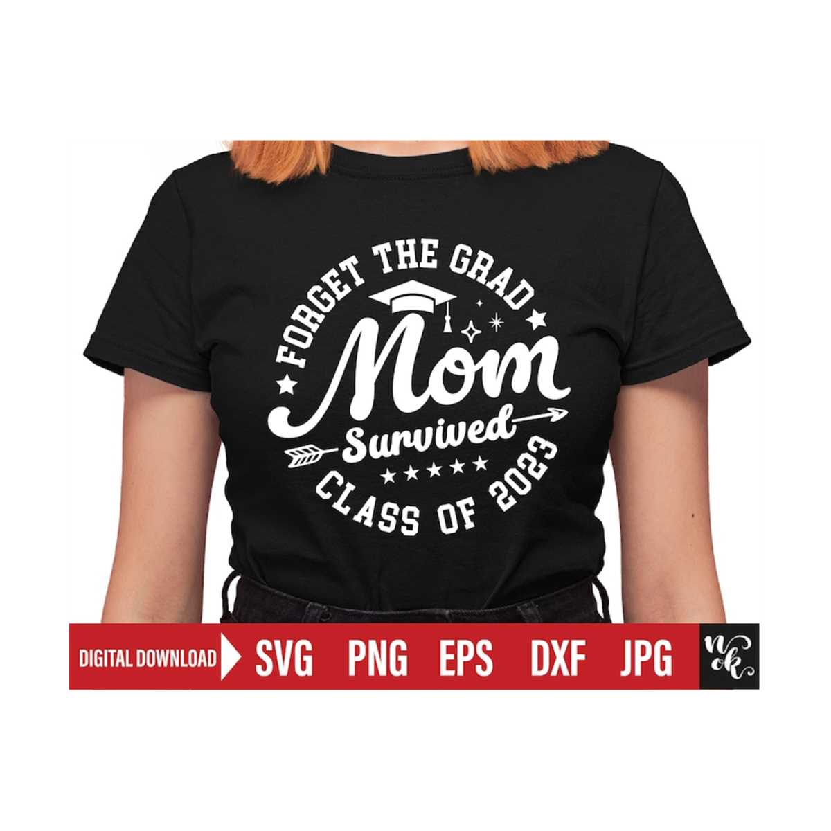 Mom Graduate svg, Forget The Grad Mom Survived Class Of 2023 | Inspire ...