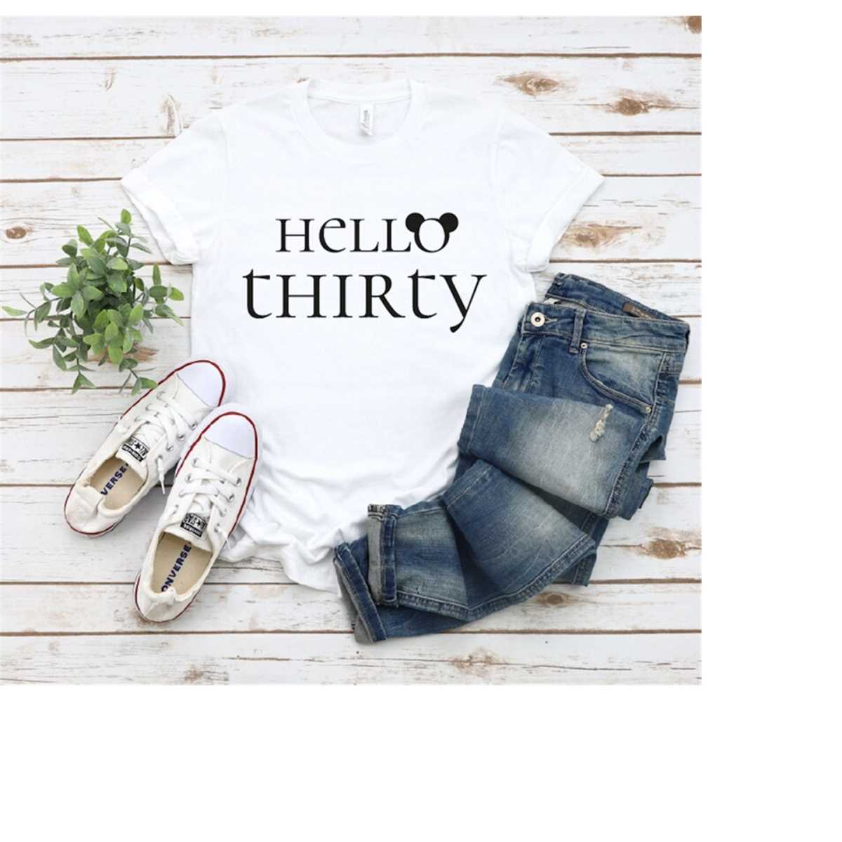 Hello Thirty Shirt, Thirtieth Birthday Gift, Turning 30th Bi | Inspire ...
