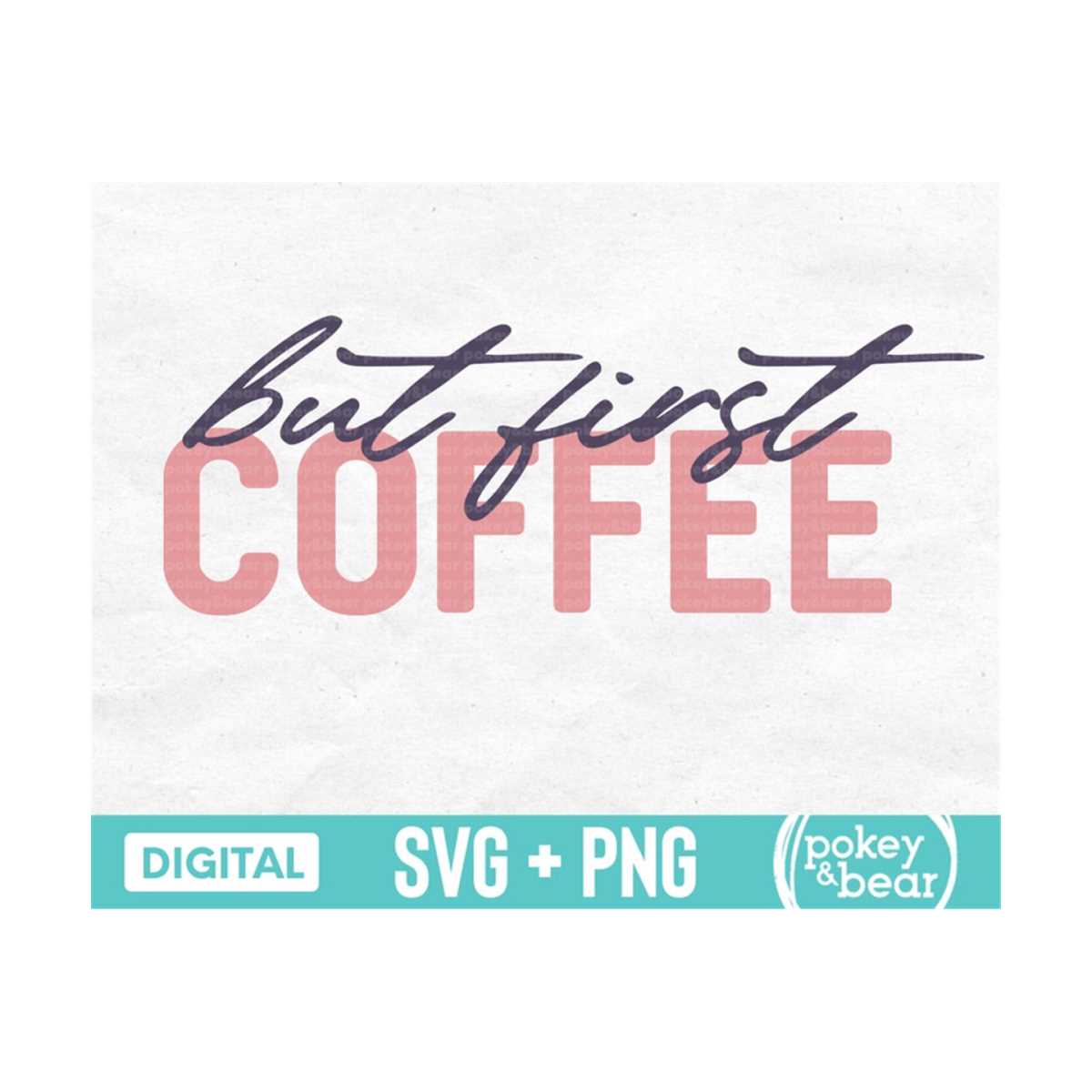 But First Coffee Svg, Coffee Svg For Shirts, Coffee Png, Cof | Inspire ...