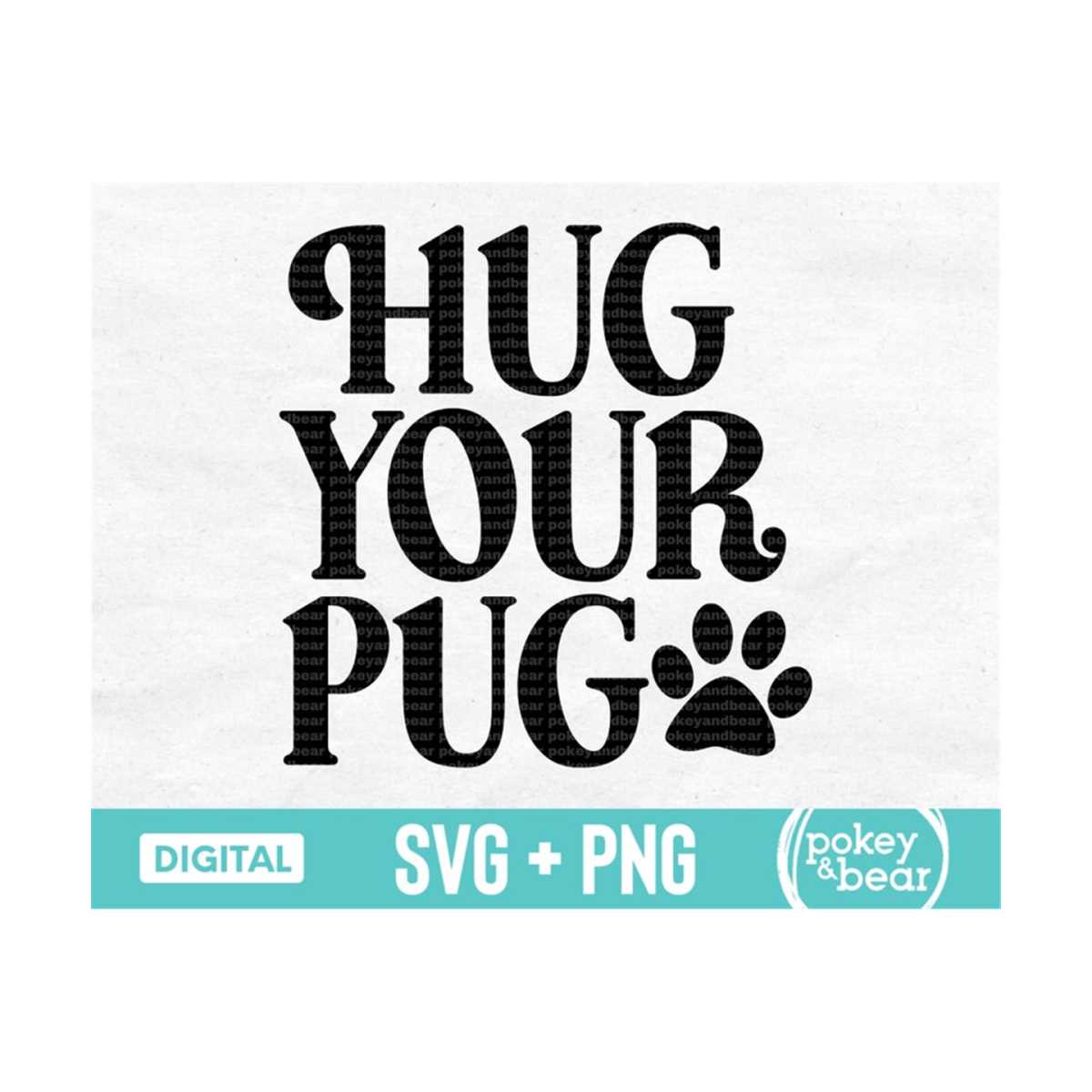 Hug Your Pug Svg, Funny Pug Png, Cute Pug Shirt Svg, Dog Svg | Inspire ...