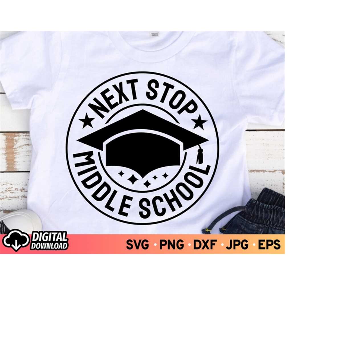 Next Stop Middle School SVG File, Classroom Svg, Last Day of - Inspire ...