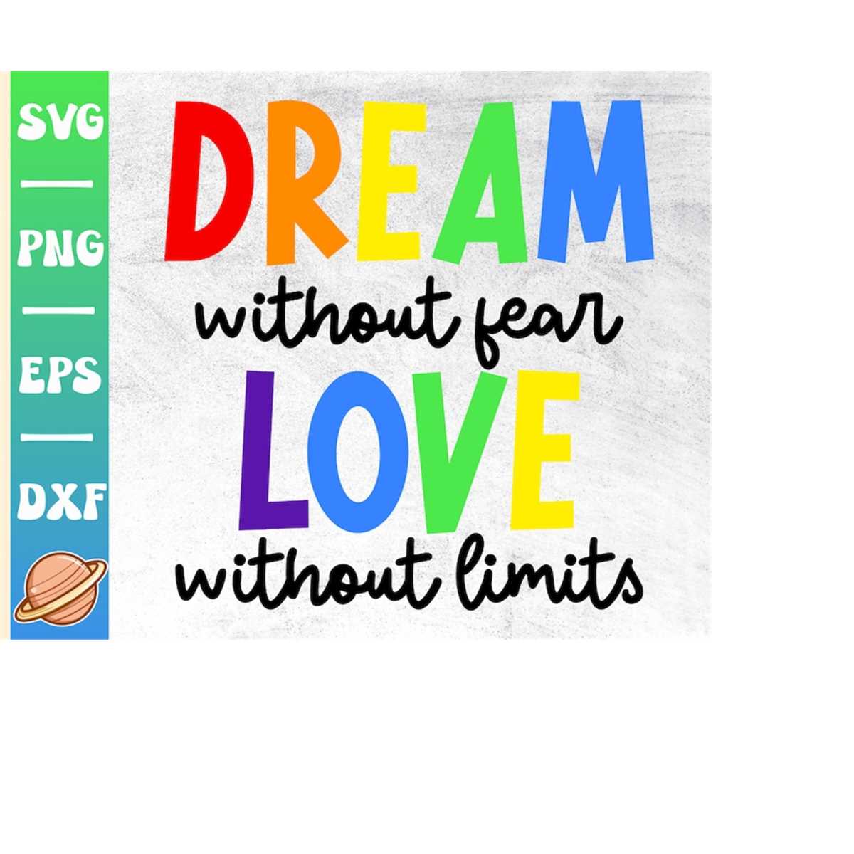 Dream Without Fear Love Without Limits Svg | Pride Month Svg - Inspire ...