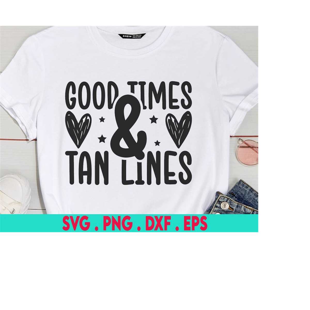 Good Times And Tan Lines Svg, Summer Svg, Motivational Svg, | Inspire ...