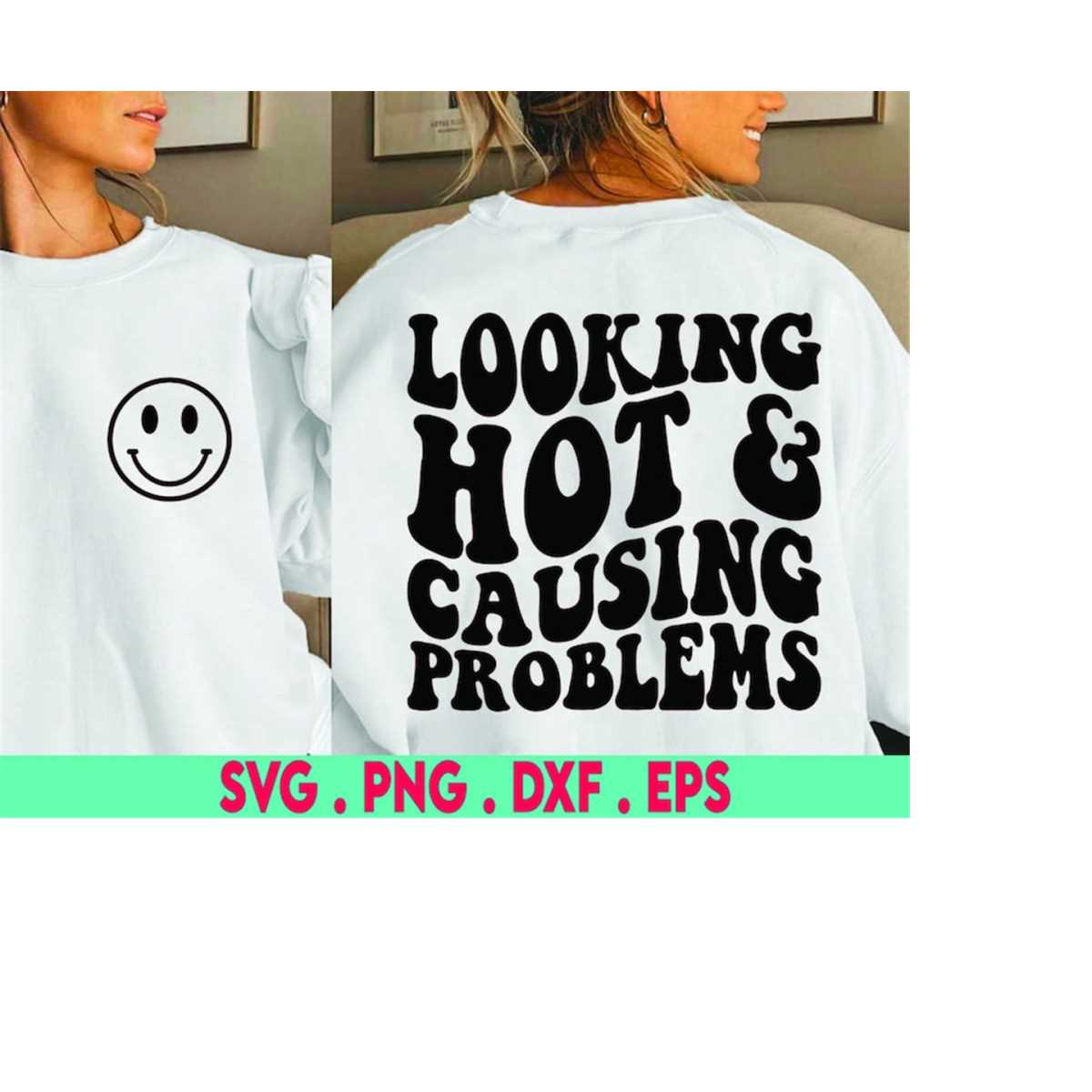 Looking Hot & Causing Problems SVG and PNG | Wavy, Back Desi - Inspire ...