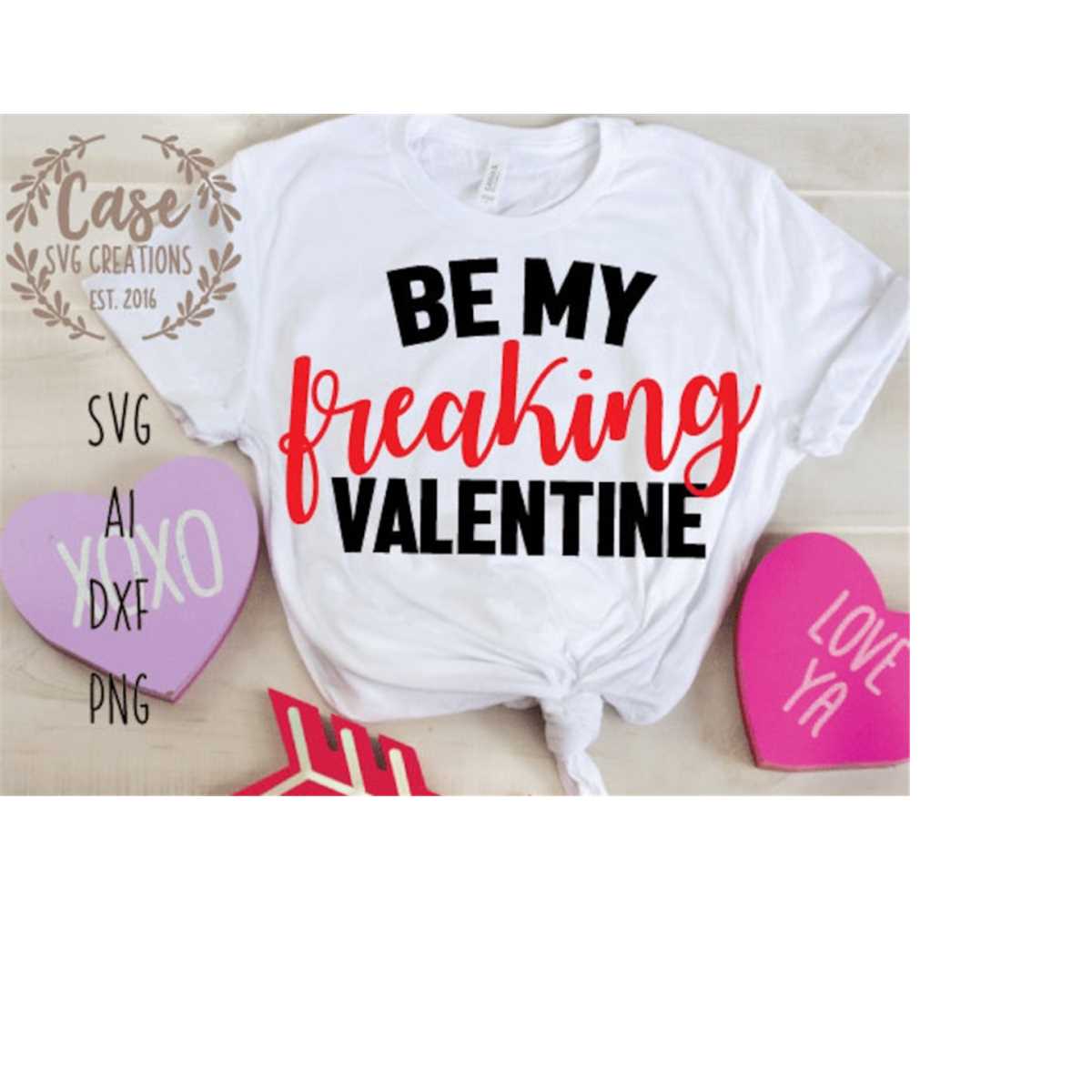 Be My Freaking Valentine SVG Cutting File, AI, Dxf and Print | Inspire ...