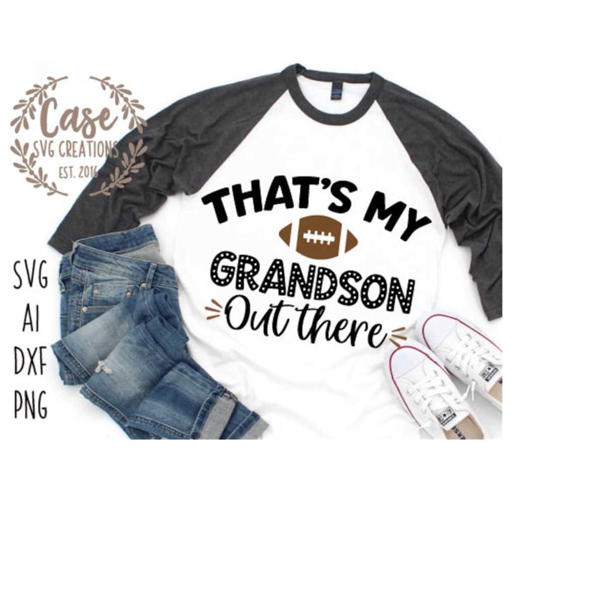 That's My Grandson Out There Football SVG Cutting File, Ai, | Inspire ...