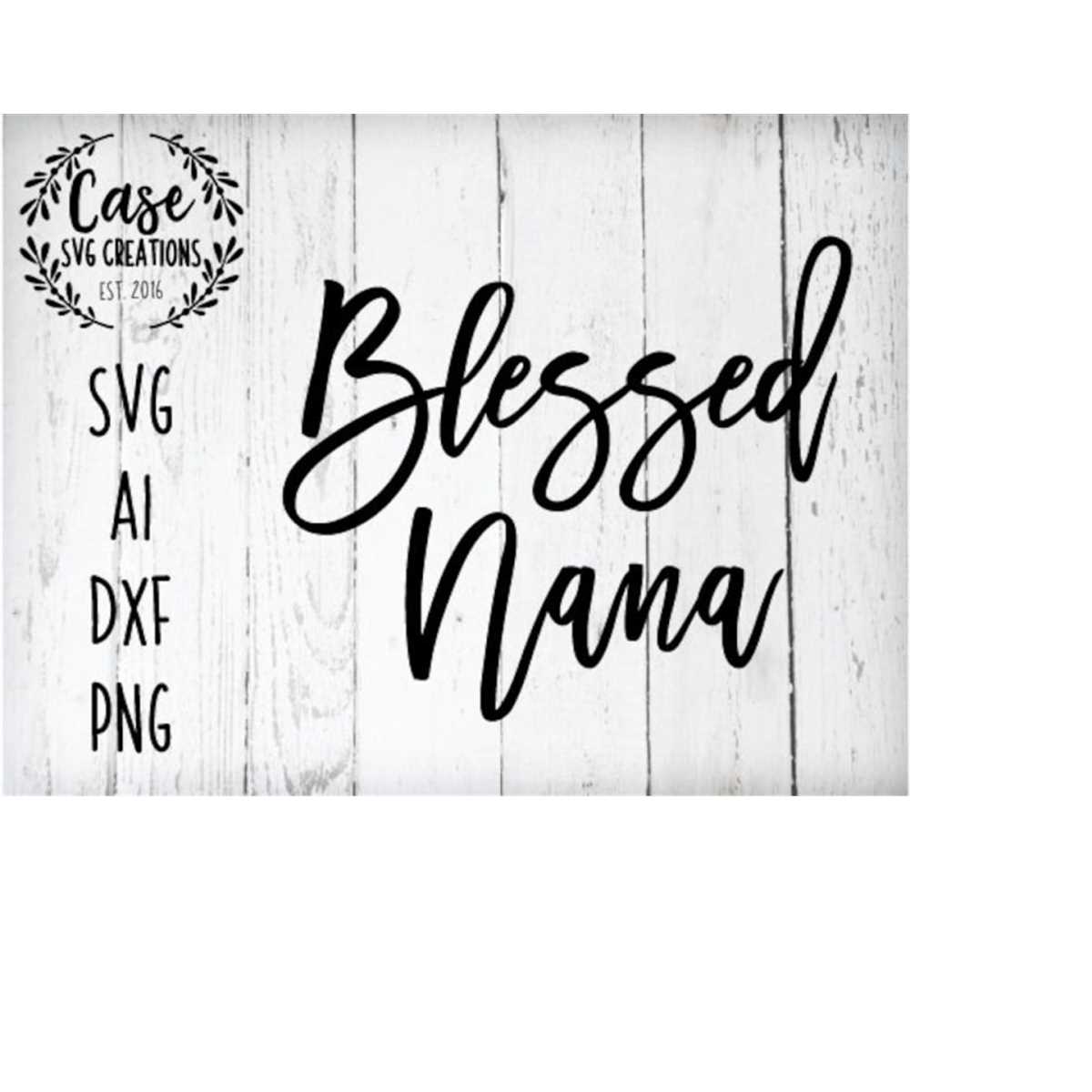 Blessed Nana SVG Cutting File, Ai, Dxf and Printable PNG FIl | Inspire Uplift