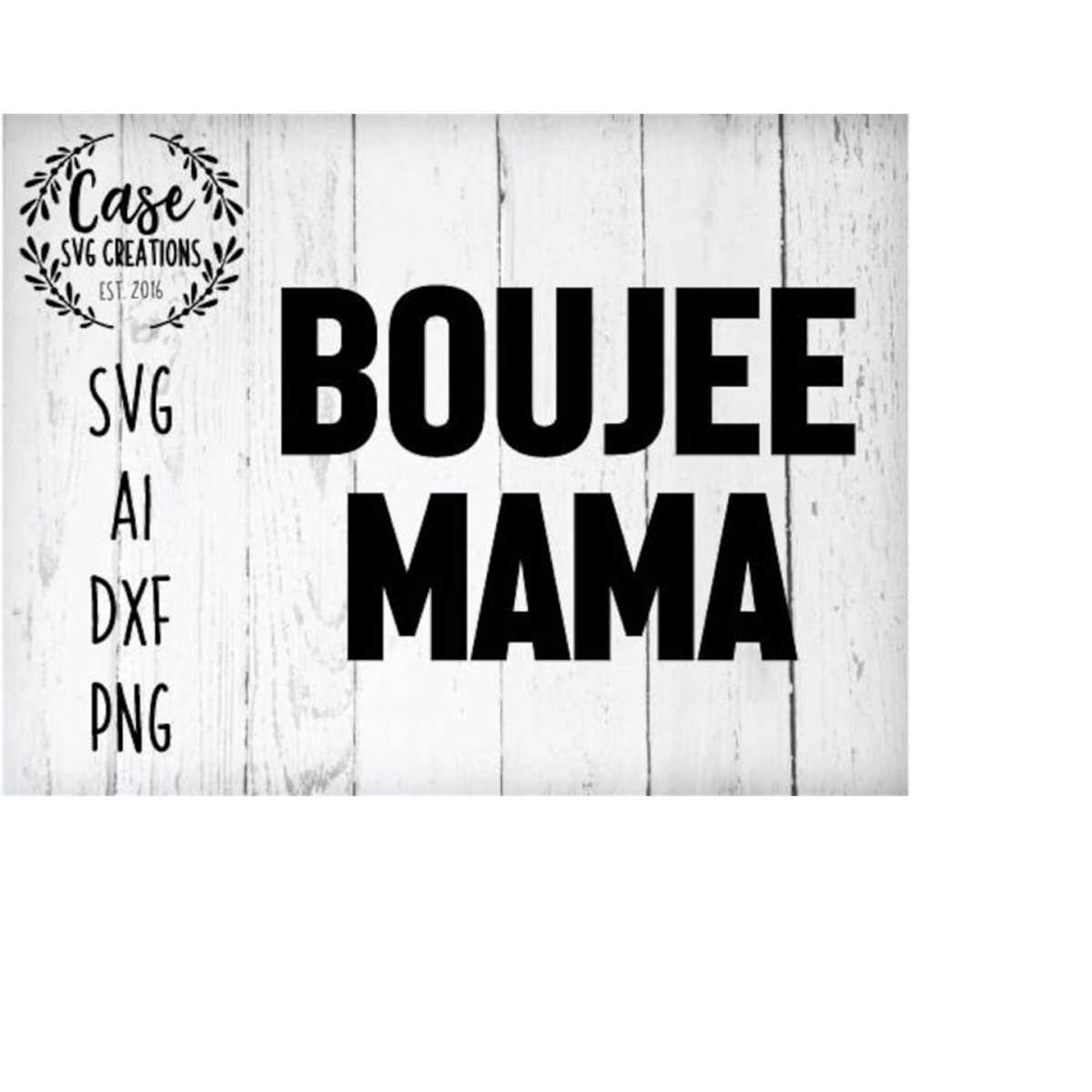 Boujee Mama SVG Cutting File, Ai, Dxf and Printable PNG File | Inspire ...
