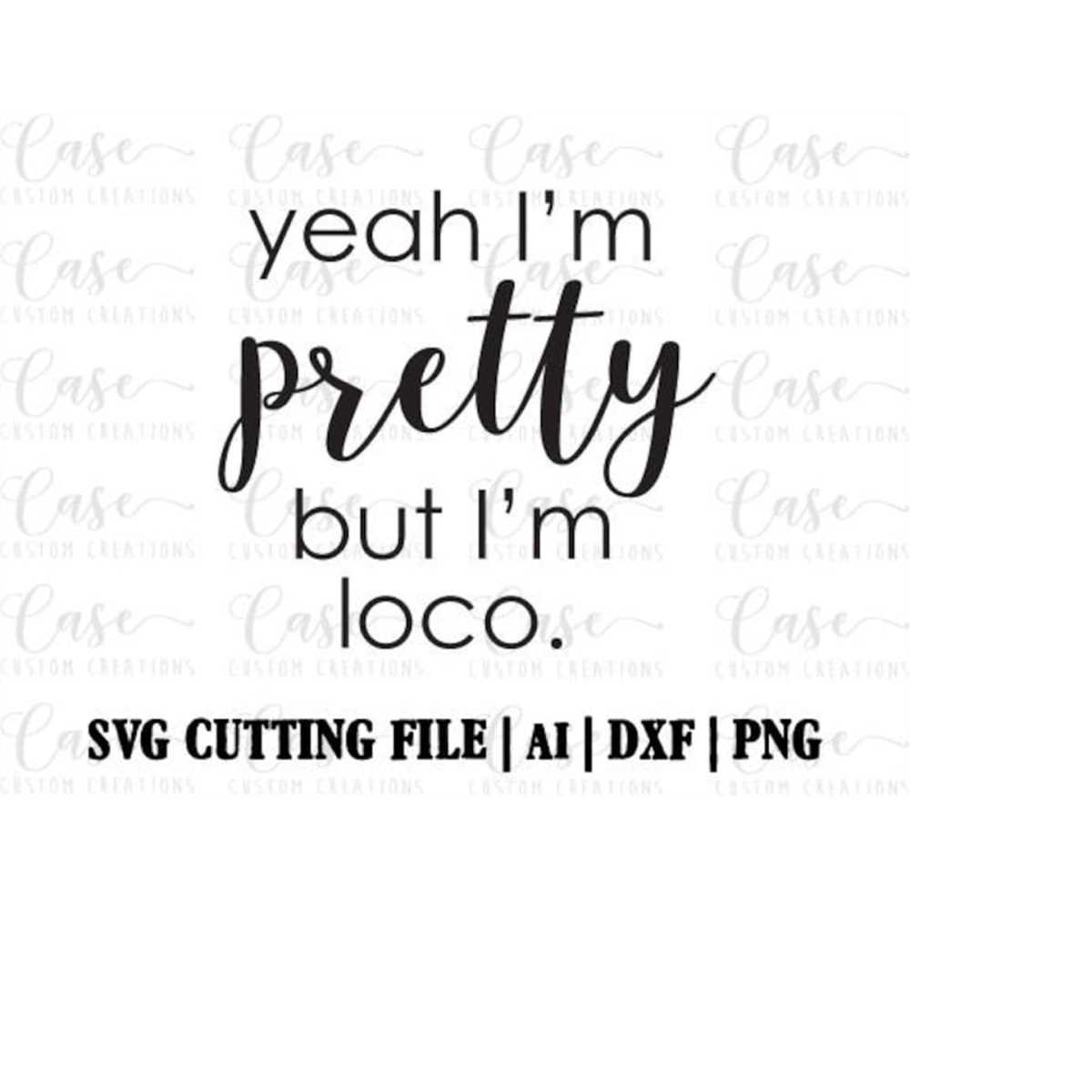 Pretty but Loco SVG Cutting File, Ai, Dxf and PNG Printable | Inspire ...