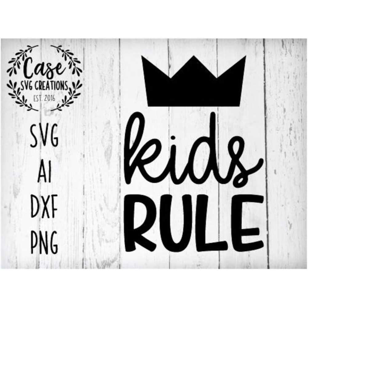 Kids Rule SVG Cutting File, Ai, Dxf and Printable PNG Files | Inspire ...