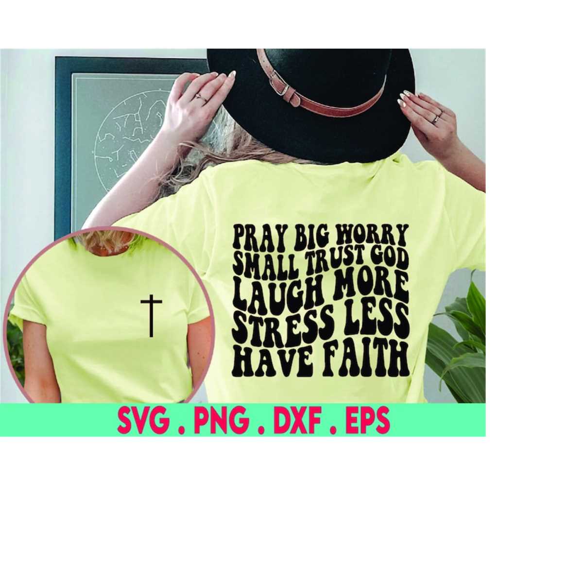 Pray Big Worry Small Trust God Laugh More Stress Less Have F | Inspire ...