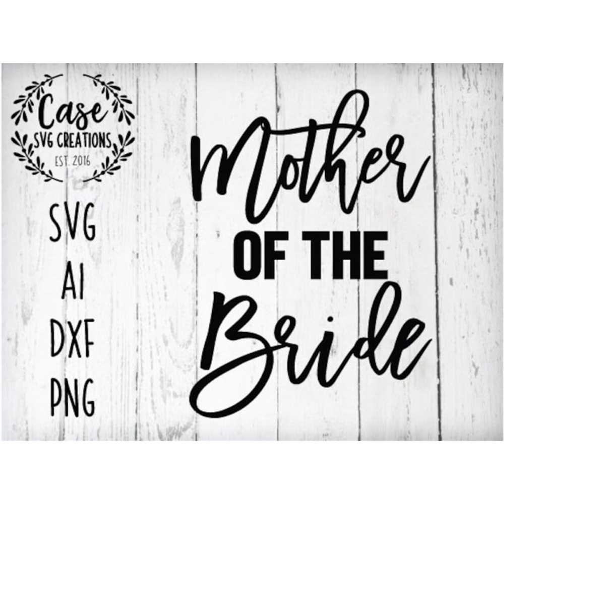 Mother of the Bride SVG Cutting File, Ai, Dxf and Printable - Inspire ...