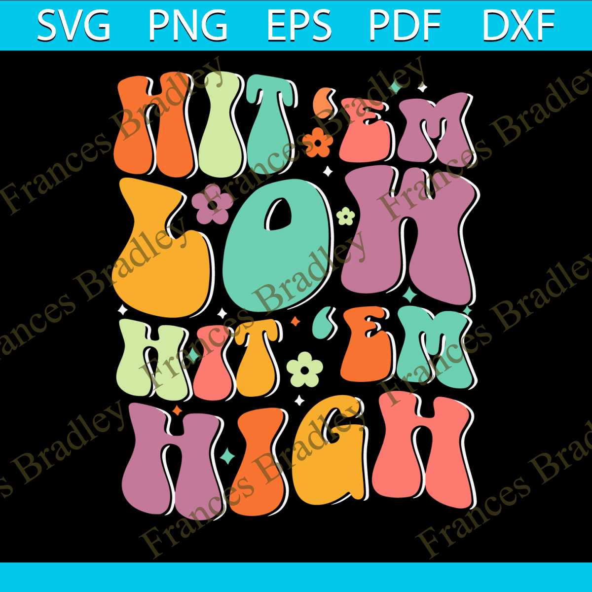Grovy Floral Hit Em Low Hit Em High SVG Cricut Files | Inspire Uplift