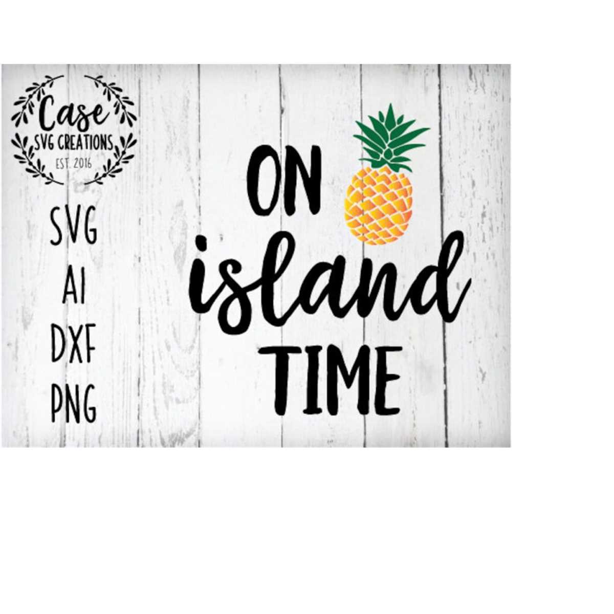 On Island Time SVG Cutting File, Ai, Dxf and Printable PNG F | Inspire ...
