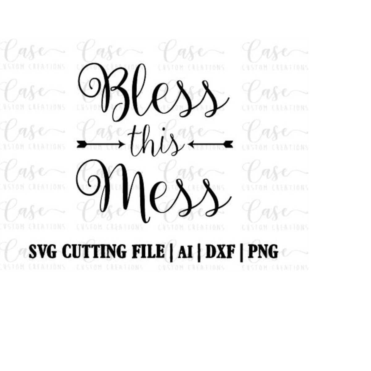 Bless this Mess SVG Cutting File, Ai, Png and Dxf | Instant | Inspire ...