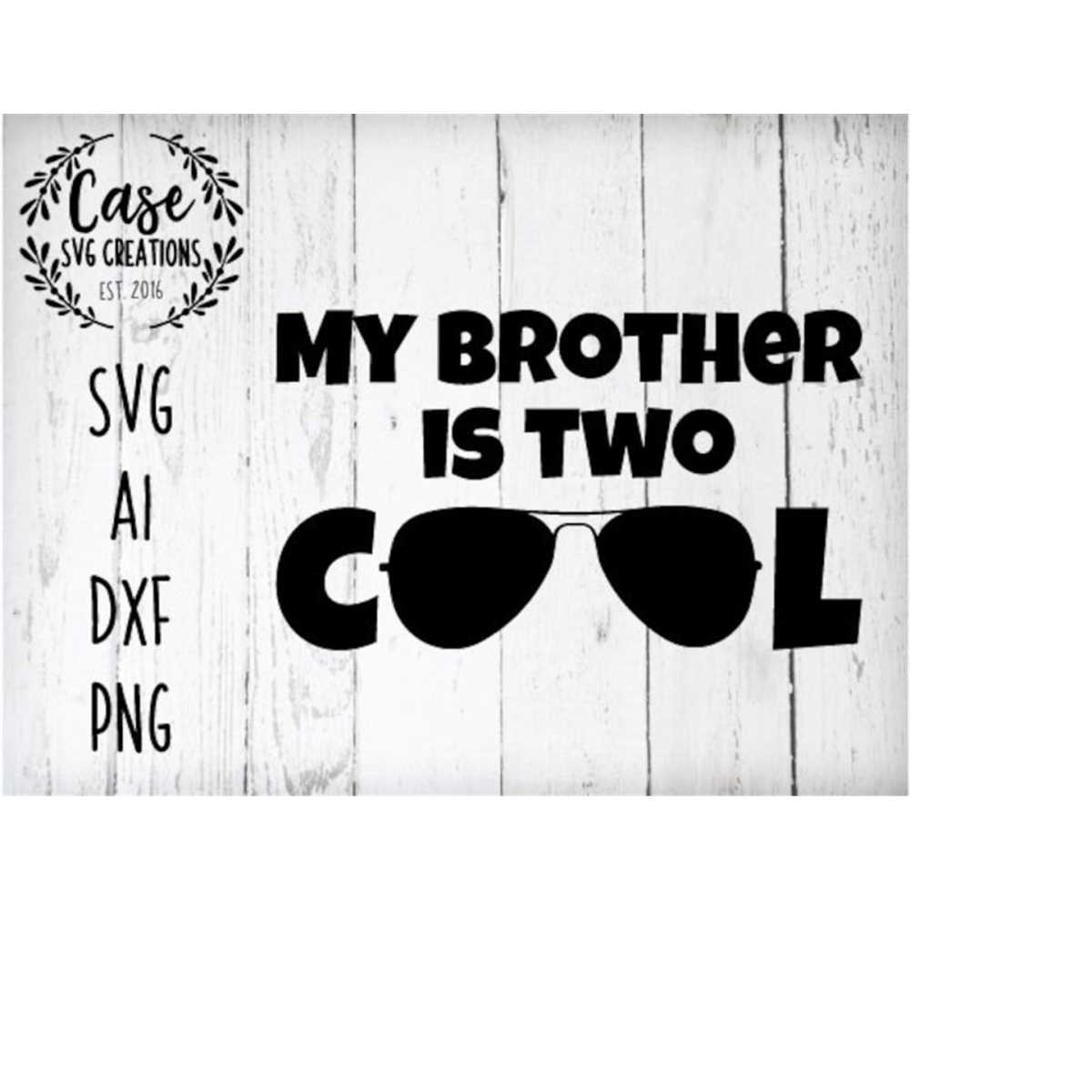 My Brother is Two Cool SVG Cutting File, AI, Dxf and Printab | Inspire ...