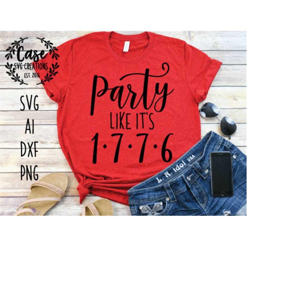 Party Like It's 1776 SVG Cutting File, Ai, Dxf and Printable - Inspire ...