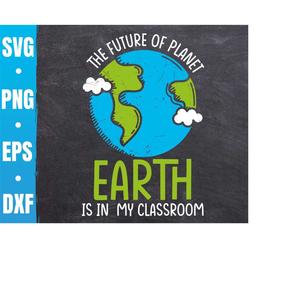 The Future Of Planet Earth Is In My Classroom Svg | Teacher | Inspire ...