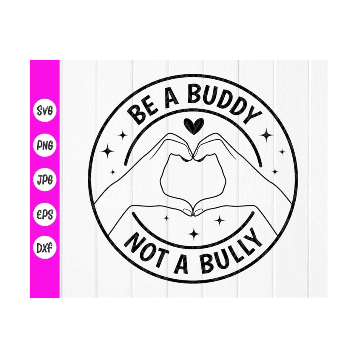 Be A Buddy Not A Bully SVG, Stop bullying svg,Anti Bully svg | Inspire ...