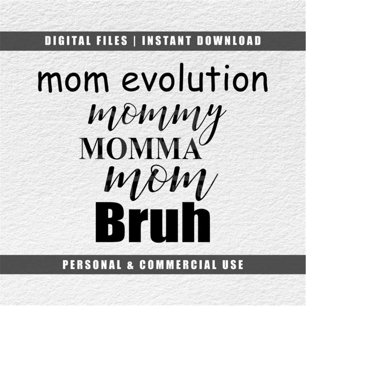 Mom Svg, Mom Evolution Svg, Mommy Svg, Momma Svg, Bruh Svg, - Inspire ...