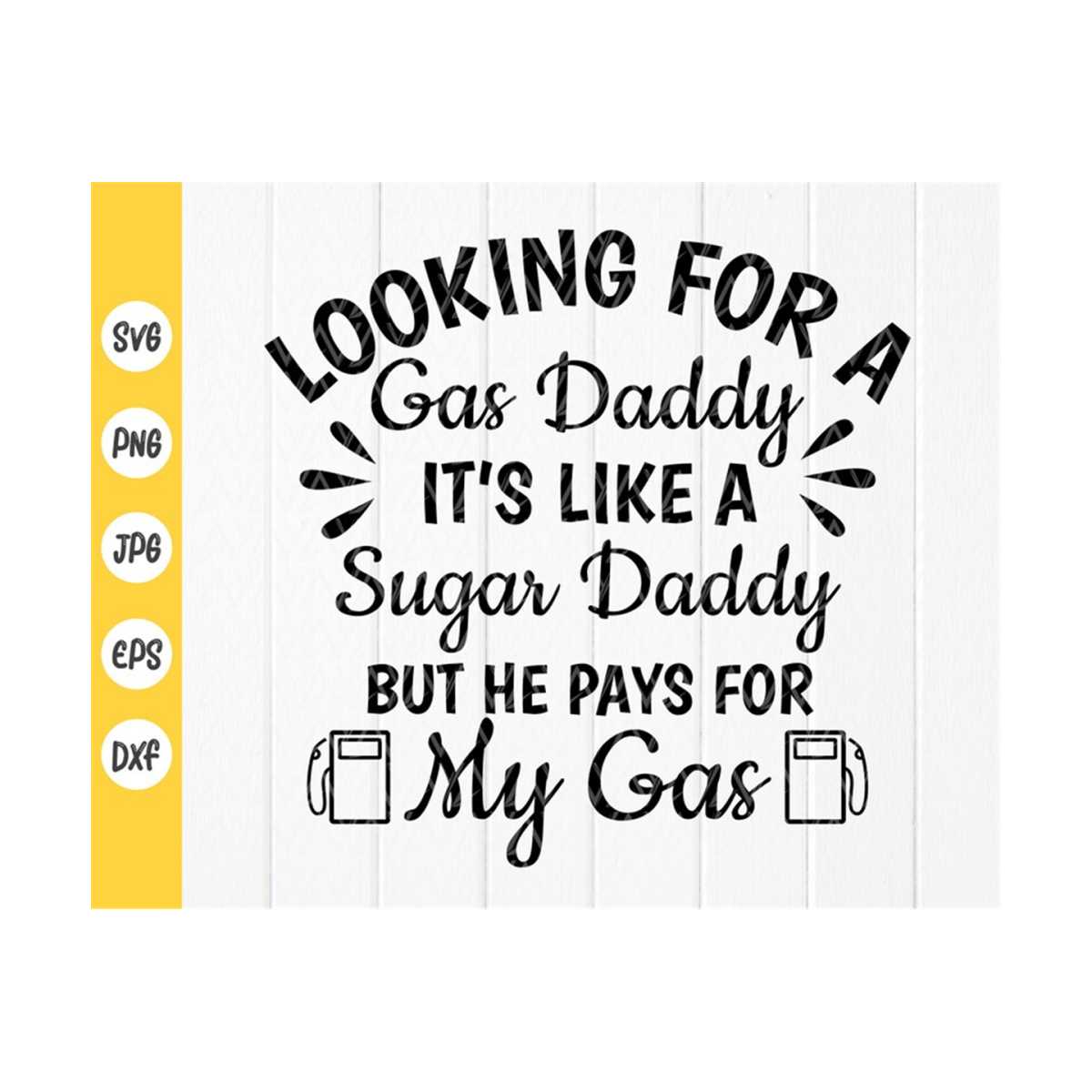 Looking For A Gas Daddy SVG,Funny Gas Prices Svg, Sarcastic | Inspire ...