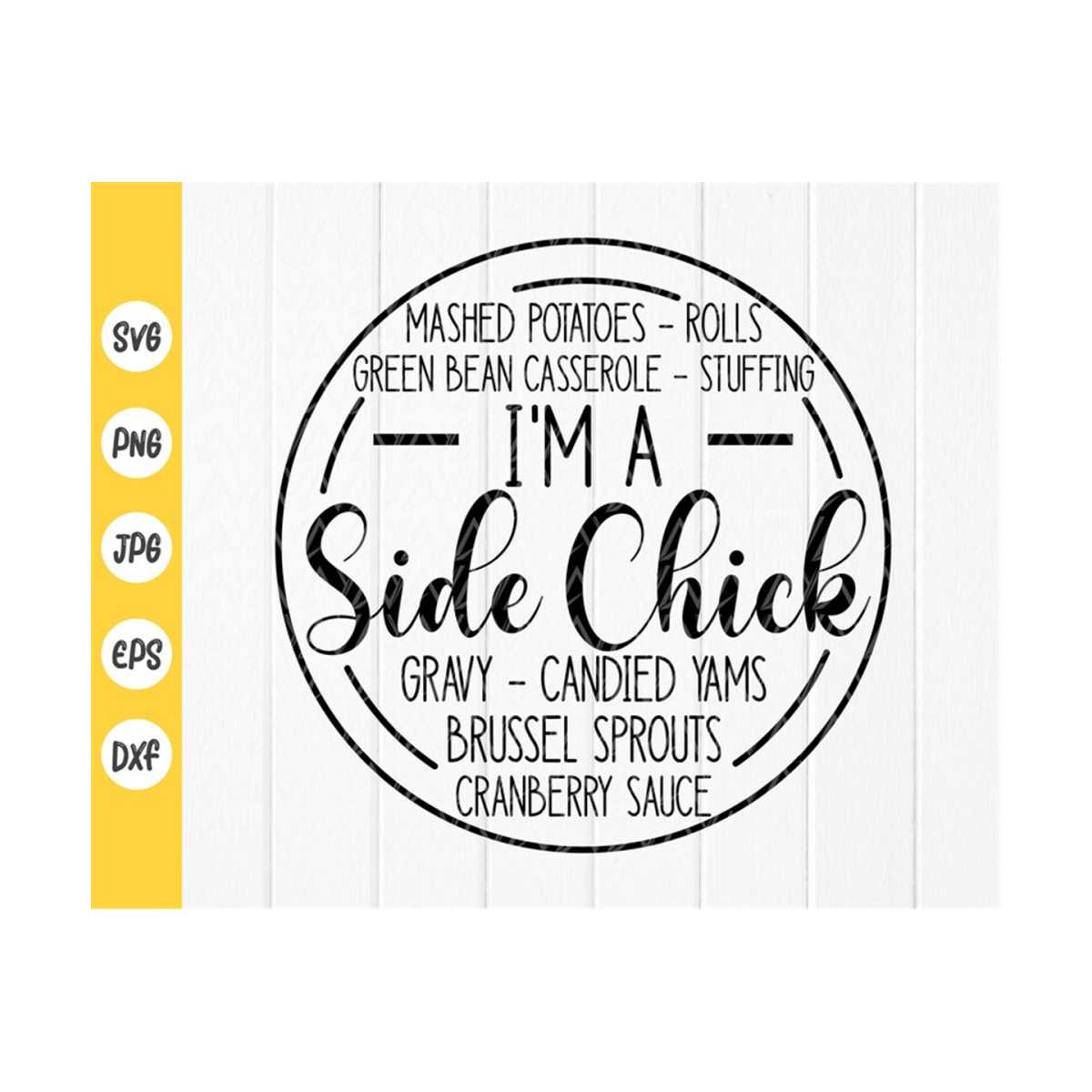 I'm A Side Chick svg, Funny Thanksgiving svg,Thanksgiving Gi - Inspire ...