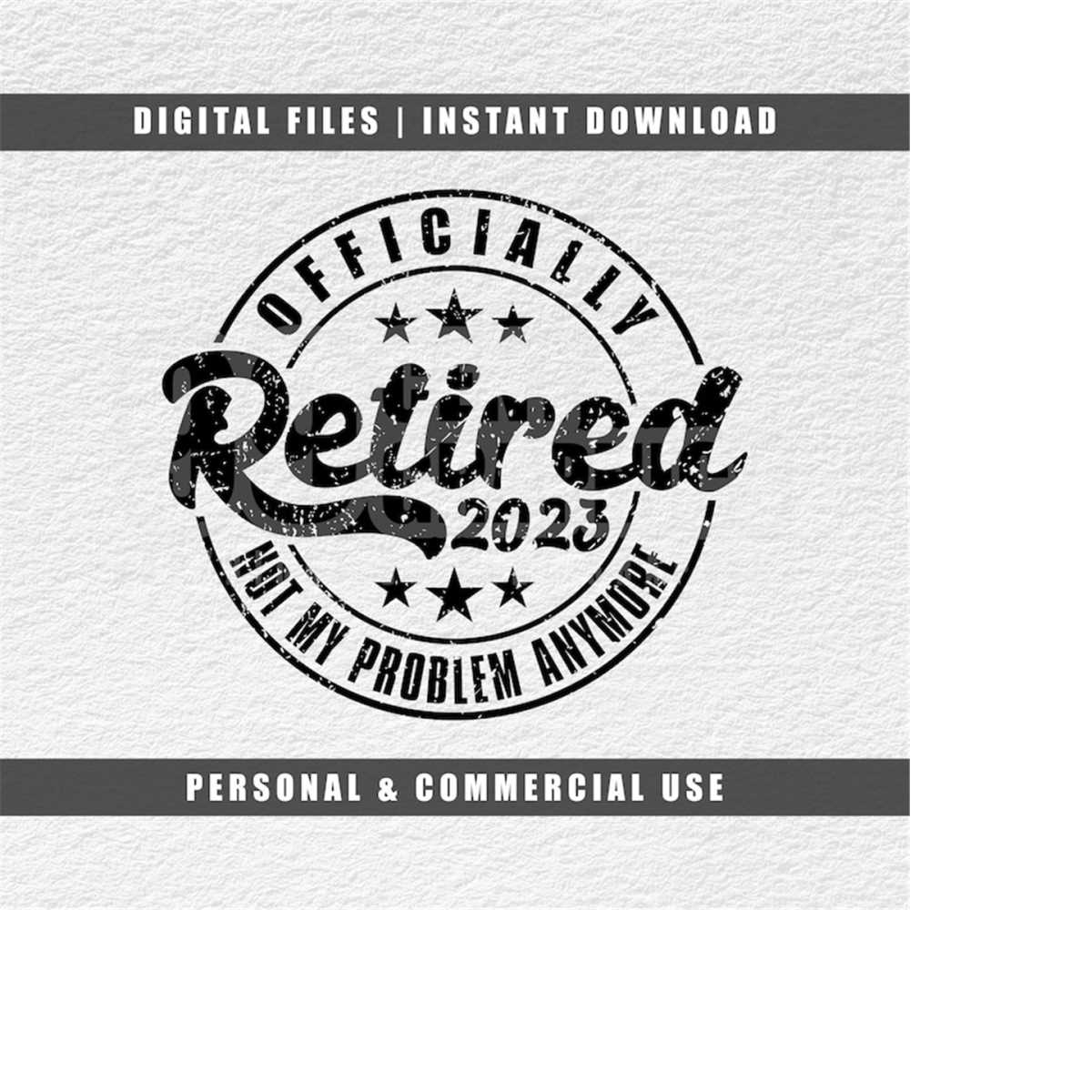 Officially Retired Svg, Retirement Svg, 2023 Svg, Distressed - Inspire ...