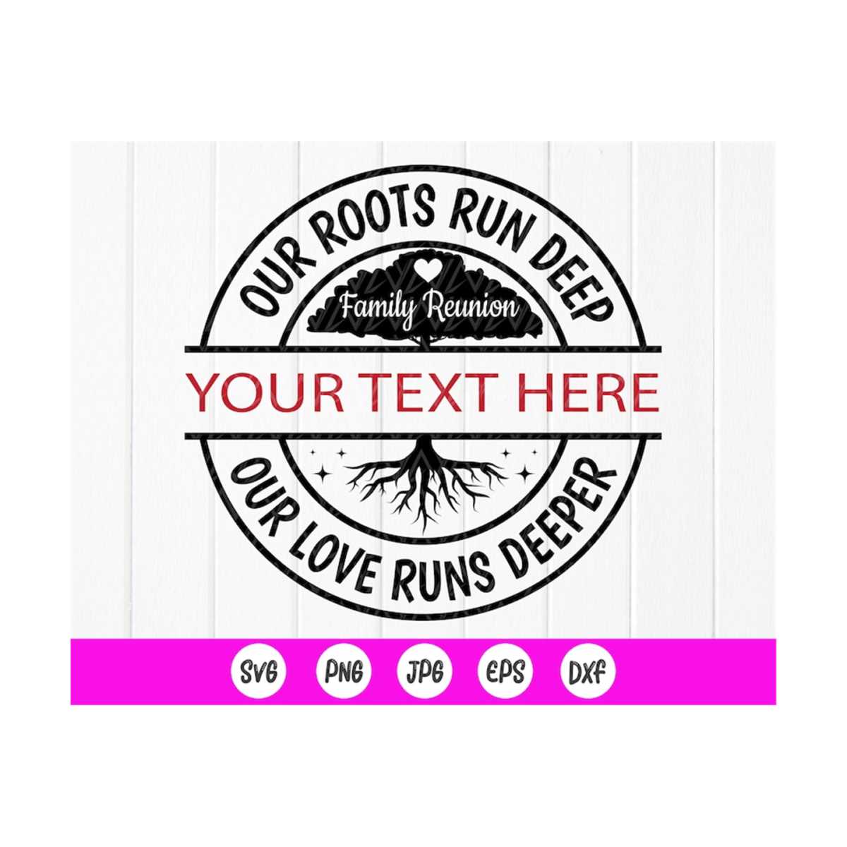 Family Reunion SVG,Our roots run deep but our love runs deep - Inspire Uplift