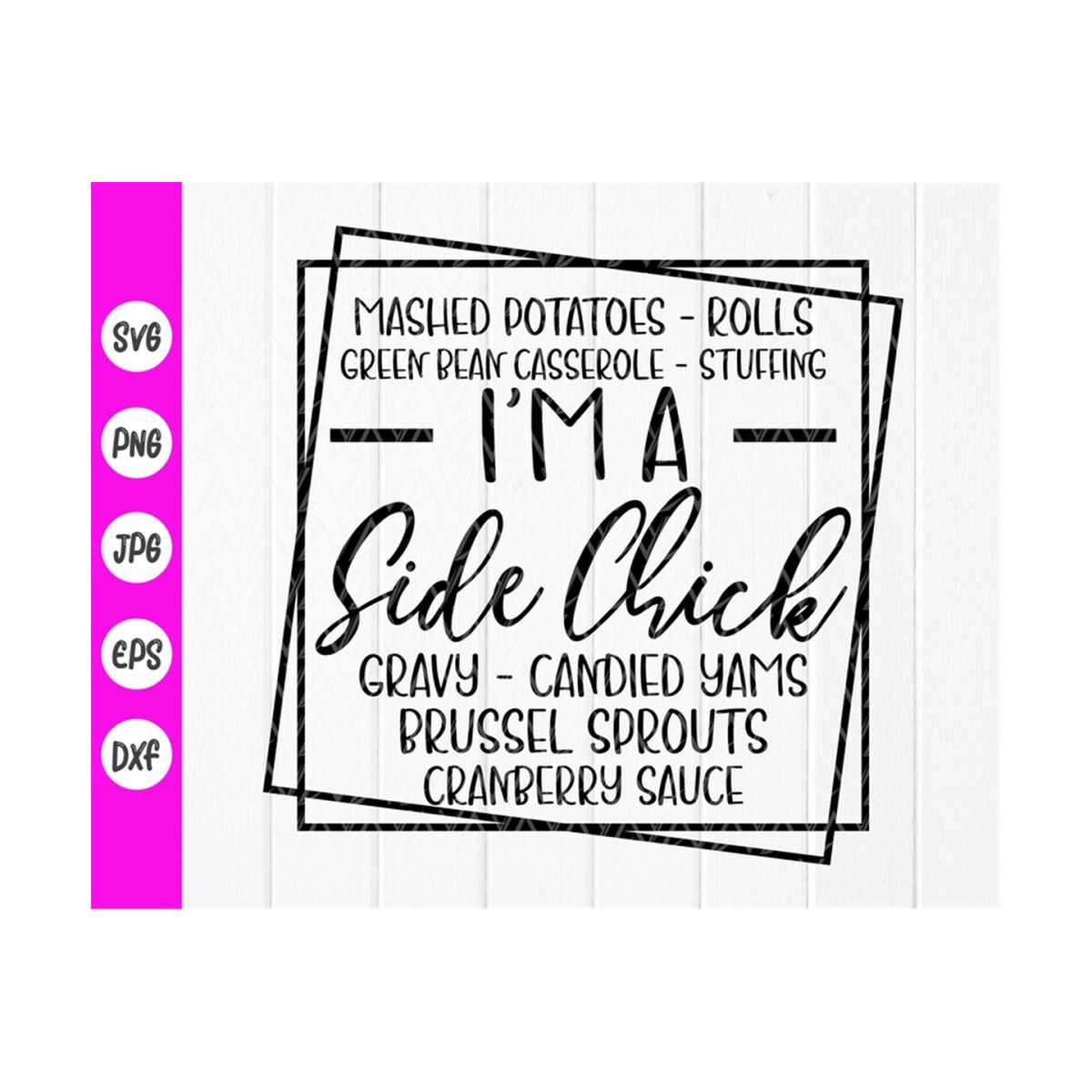 I'm A Side Chick svg, Funny Thanksgiving svg,Thanksgiving Gi - Inspire ...