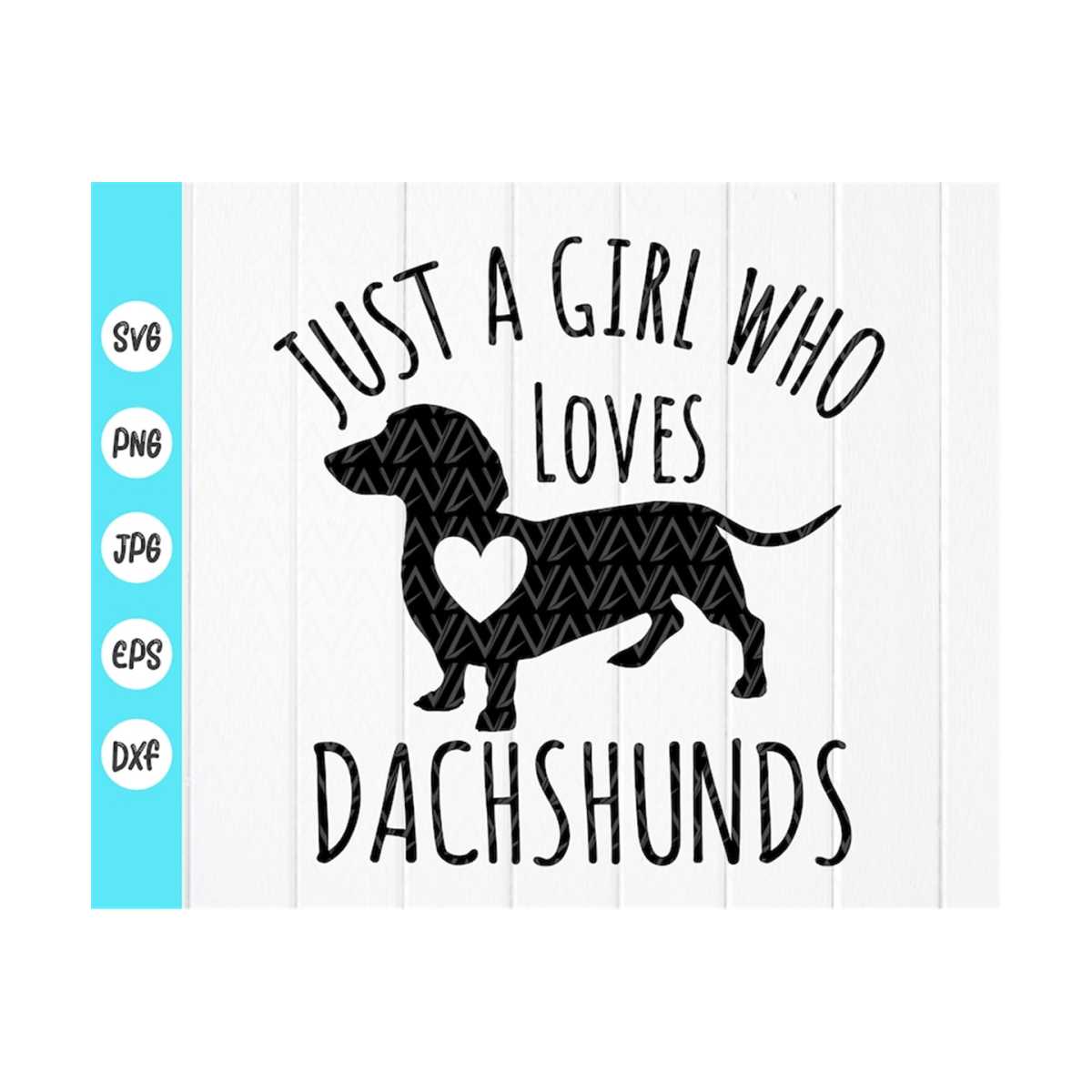 Just a Girl Who Loves Dachshunds SVG, Dog lover svg,wiener d - Inspire ...