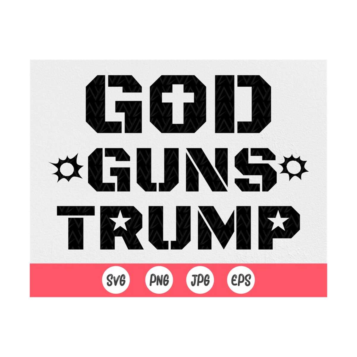 God Guns And Trump svg ,2nd amendment svg, svg god guns, ele | Inspire ...