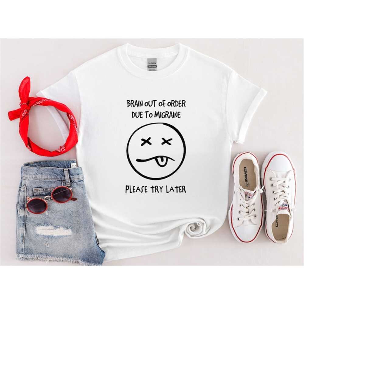 Brain Out Of Order Due To Migraine Please Try Later Tee, Men | Inspire ...