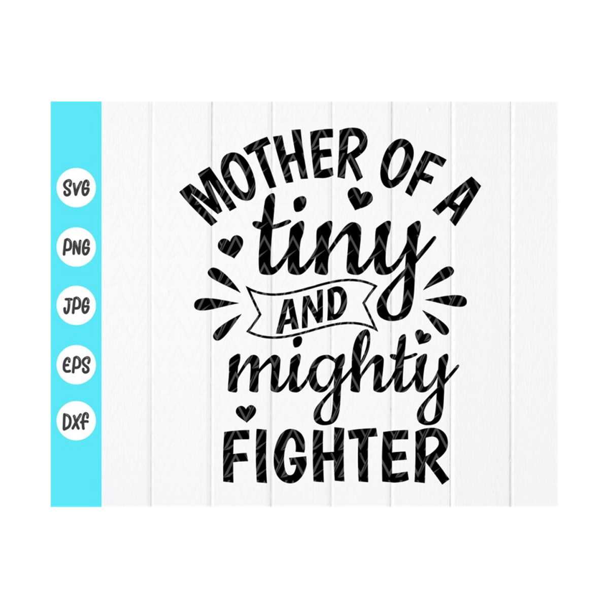 Mother of a Tiny and Mighty Fighter SVG, Mother Day svg, mom | Inspire Uplift