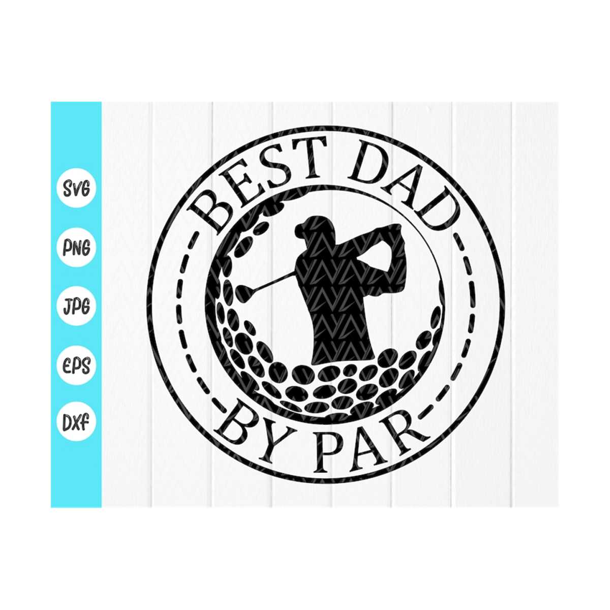 Best Dad by Par svg, Funny Golf SVG, Golf Dad svg, Father's | Inspire ...
